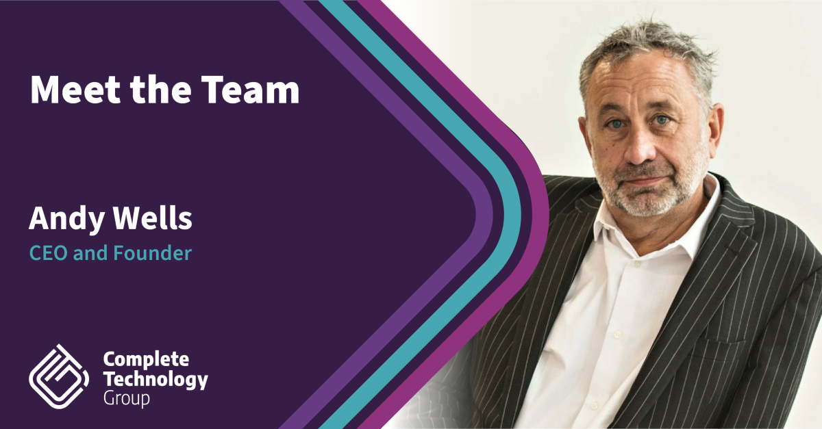Meet The Team - Andy Wells | Complete Technology Group